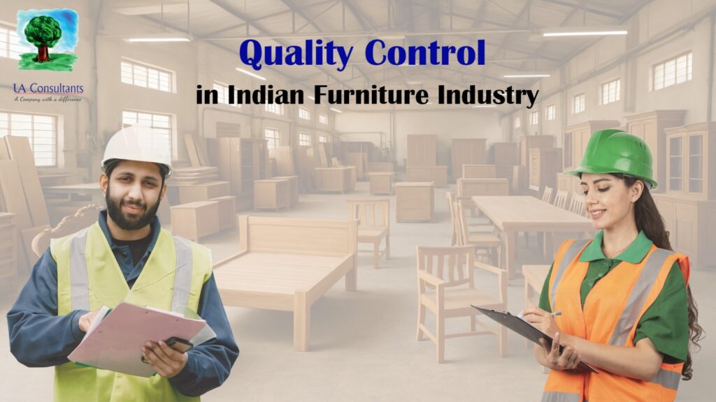 Quality Control in Indian Furniture Industry | UA Consultants